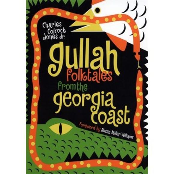 Charles Colcock Jones | Other | Gullah Folktales From The Georgia Coast ...